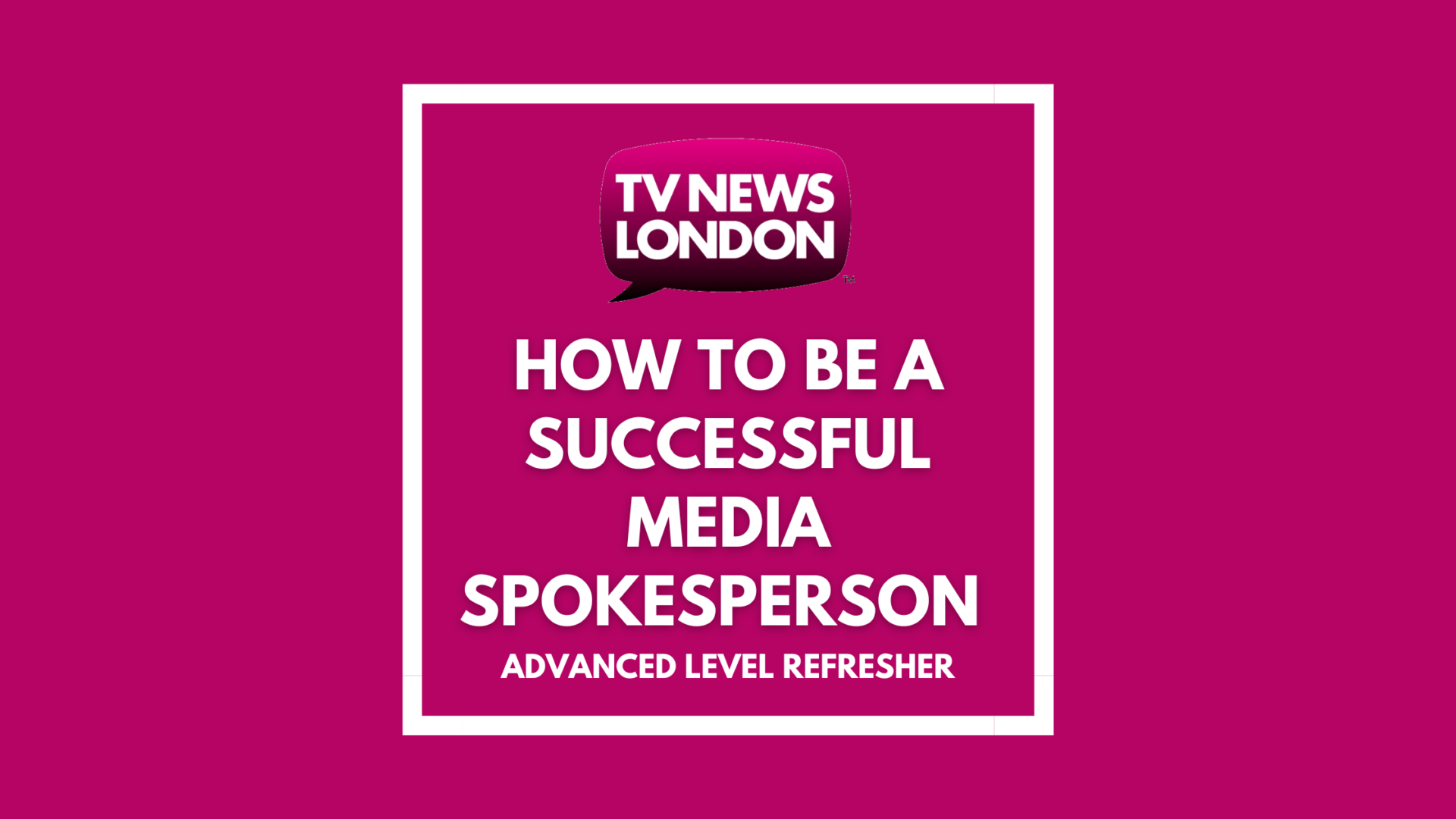 How to be a successful media spokesperson | Advanced Level
